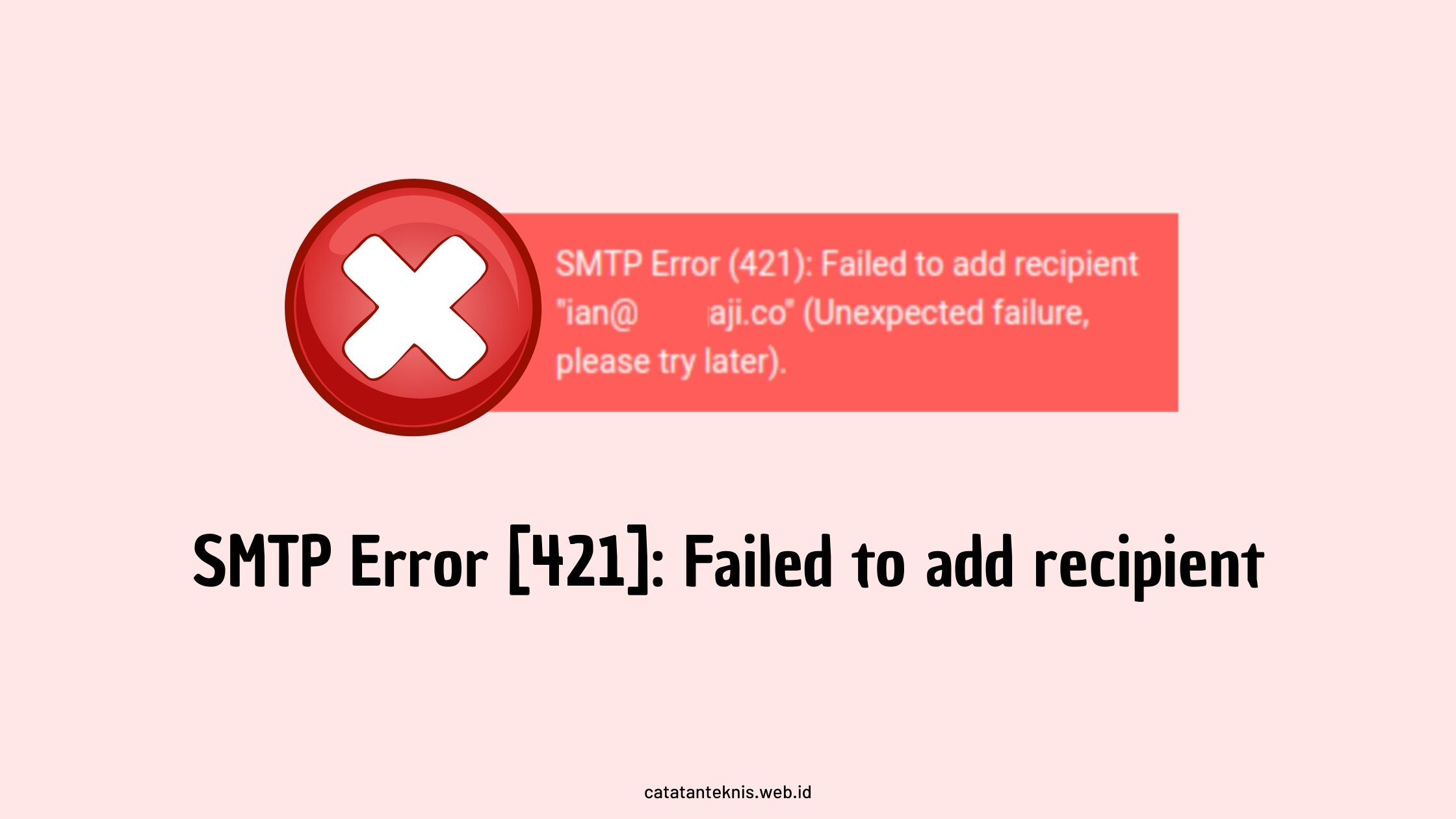 SMTP Error 421 Failed To Add Recipient Catatan Teknis SMTP Error 421 Failed To Add Recipient Catatan Teknis